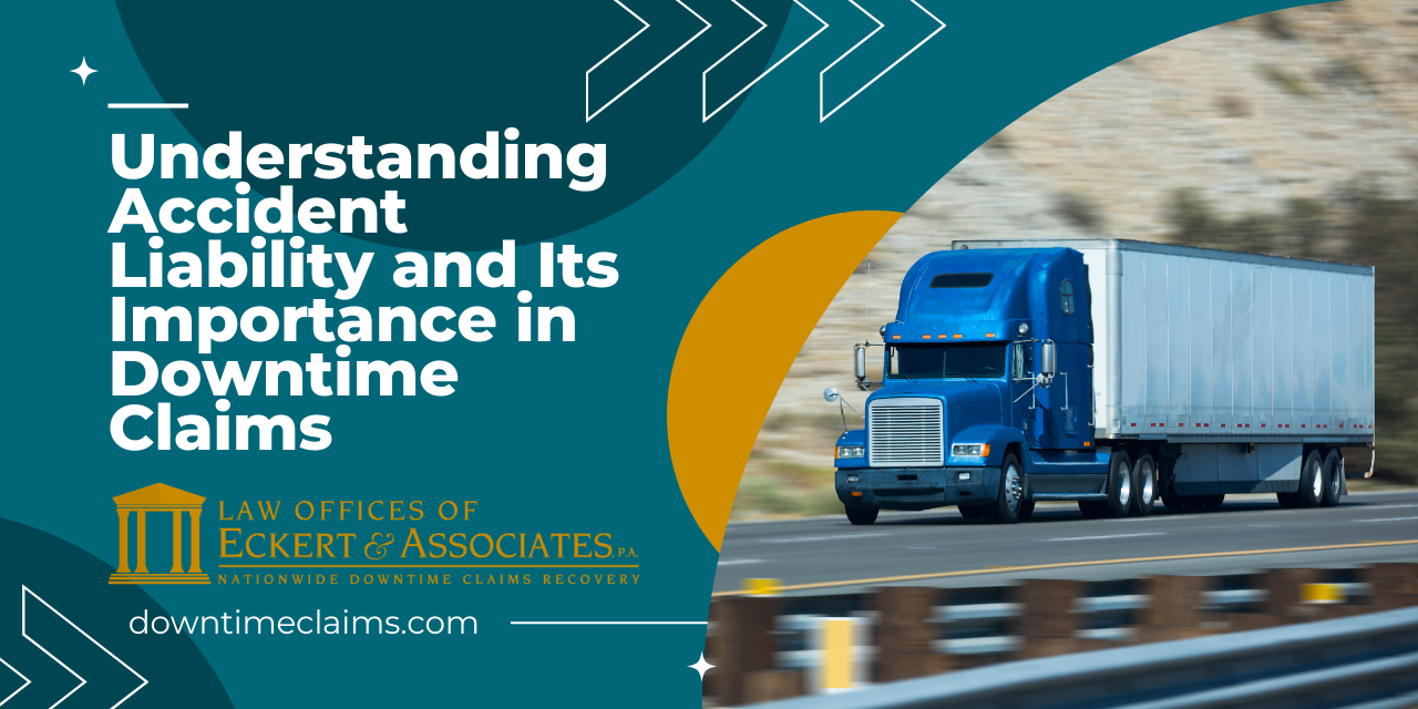 Understanding Accident Liability and Its Importance in Downtime Claims ...