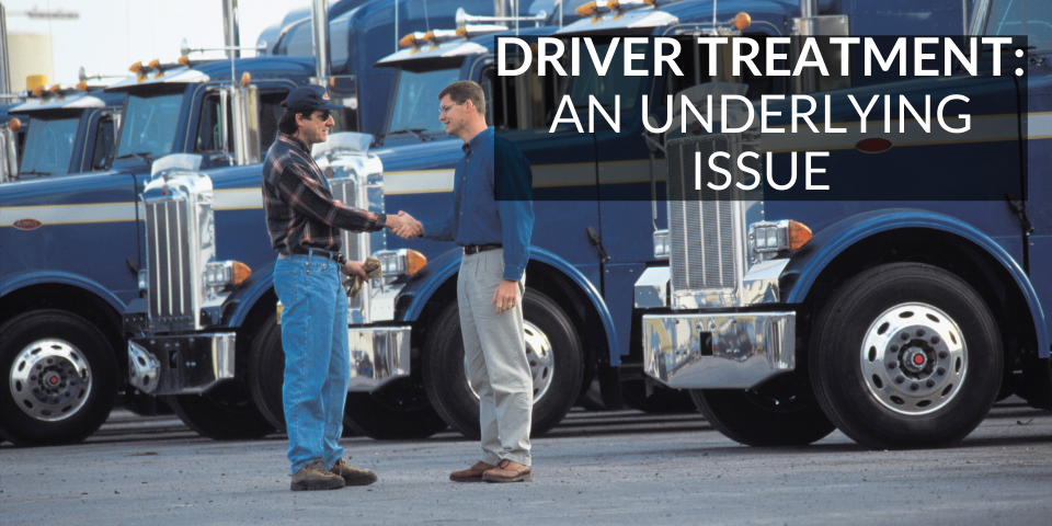 Driver Treatment: An Underlying Issue - Semi Truck Blog ...