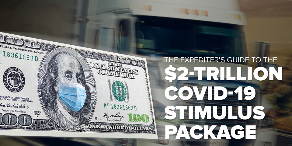 The Expediter's Guide to the $2-Trillion COVID-19 Stimulus Package ...