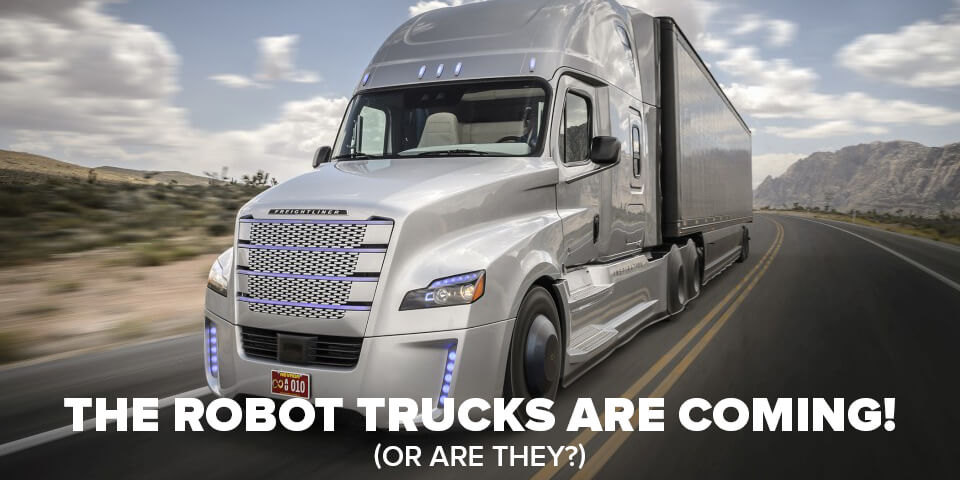The Robot Trucks are Coming! (Or, Are They?) - Semi Truck Blog ...